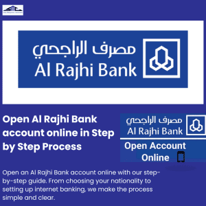 Method to open Al Rajhi Bank account online in Step by Step